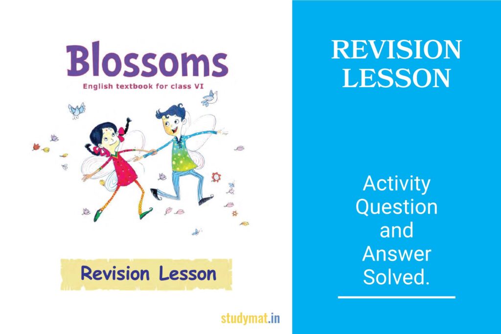Revision Lesson Question Answer Class 6 Blossoms STUDYMAT